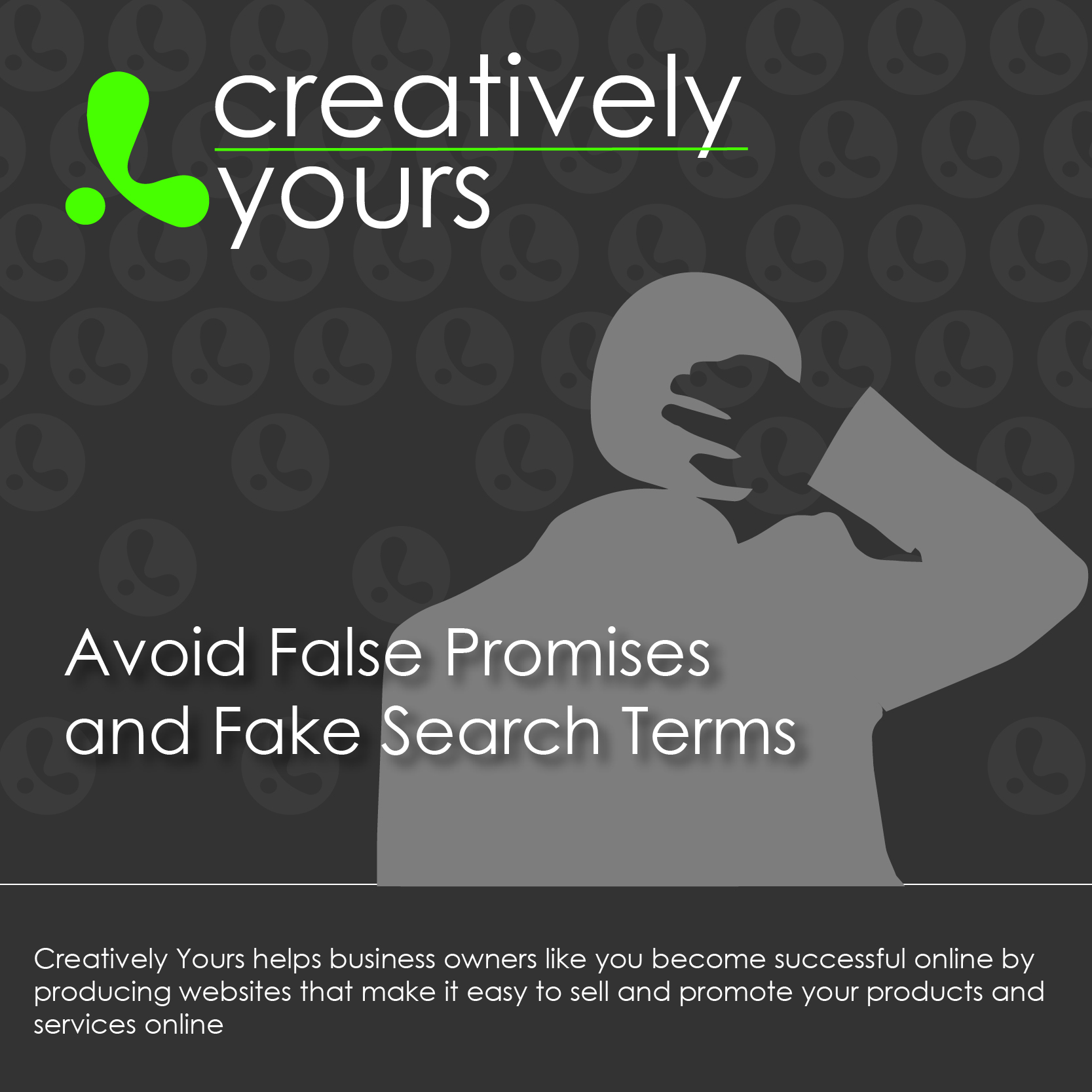 Avoid False Promises and Fake Search Terms - Creatively Yours Ltd